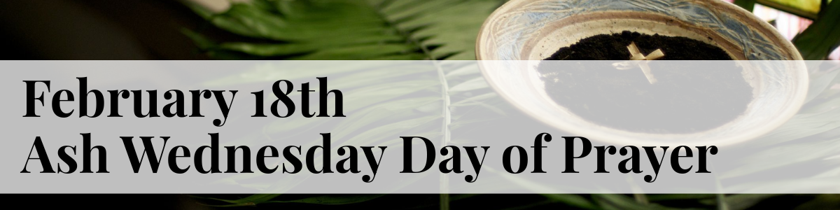 AC Event: 2/18/2026 Ash Wednesday Day of Prayer